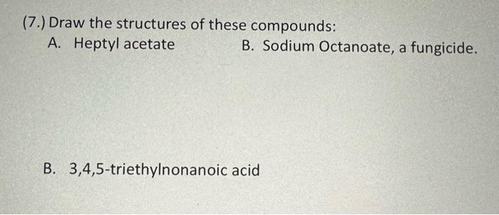 Solved (7.) Draw the structures of these compounds: A. | Chegg.com