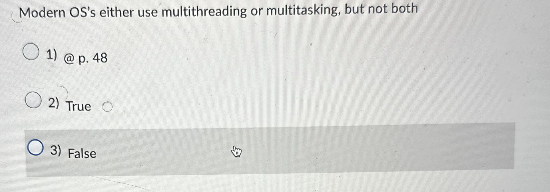 Solved Modern OS's either use multithreading or | Chegg.com