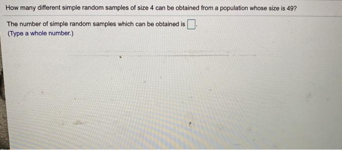 Solved How many different simple random samples of size 4 | Chegg.com