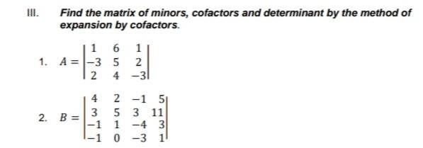Solved Find the matrix of minors, cofactors and determinant | Chegg.com