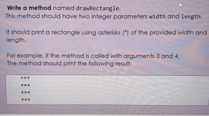 Solved Write a method named drawRectangle. This method | Chegg.com