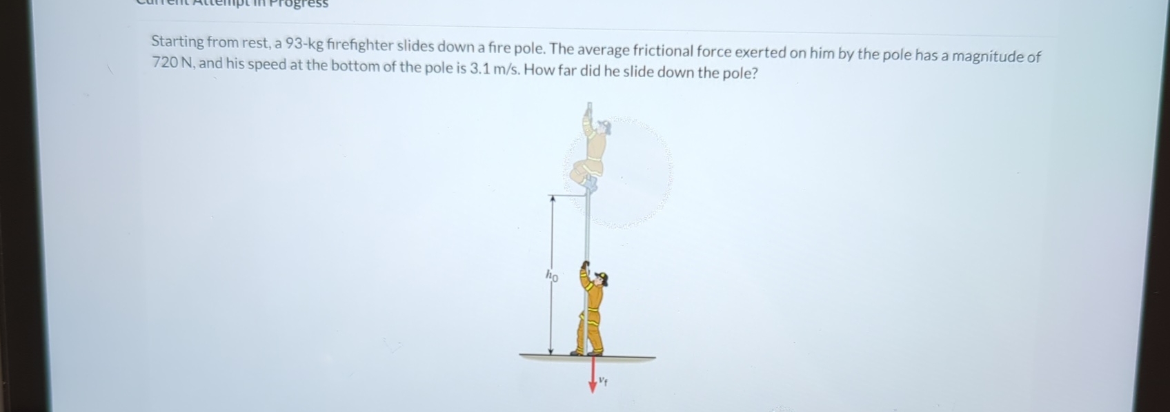 Solved Starting from rest, a 93-kg firefighter slides down a | Chegg.com