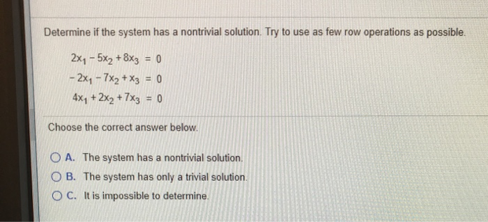 Solved Determine if the system has a nontrivial solution. | Chegg.com
