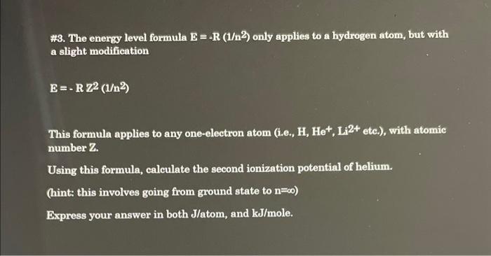 Solved \#3. The energy level formula E=−R(1/n2) only applies | Chegg.com Solved \#3. The energy level formula E=−R(1/n2) only applies | Chegg.com