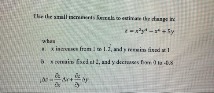Solved Use the small increments formula to estimate the | Chegg.com