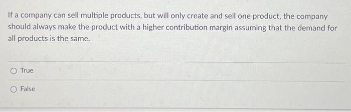 Solved If a company can sell multiple products, but will | Chegg.com