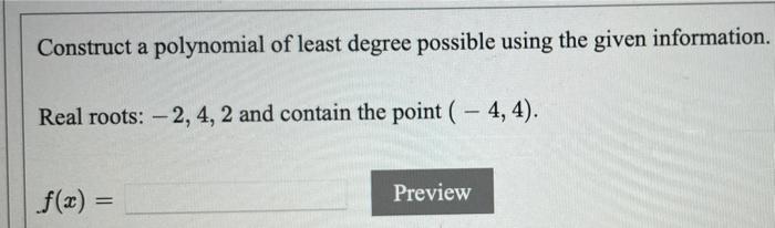 Solved Construct a polynomial of least degree possible using | Chegg.com