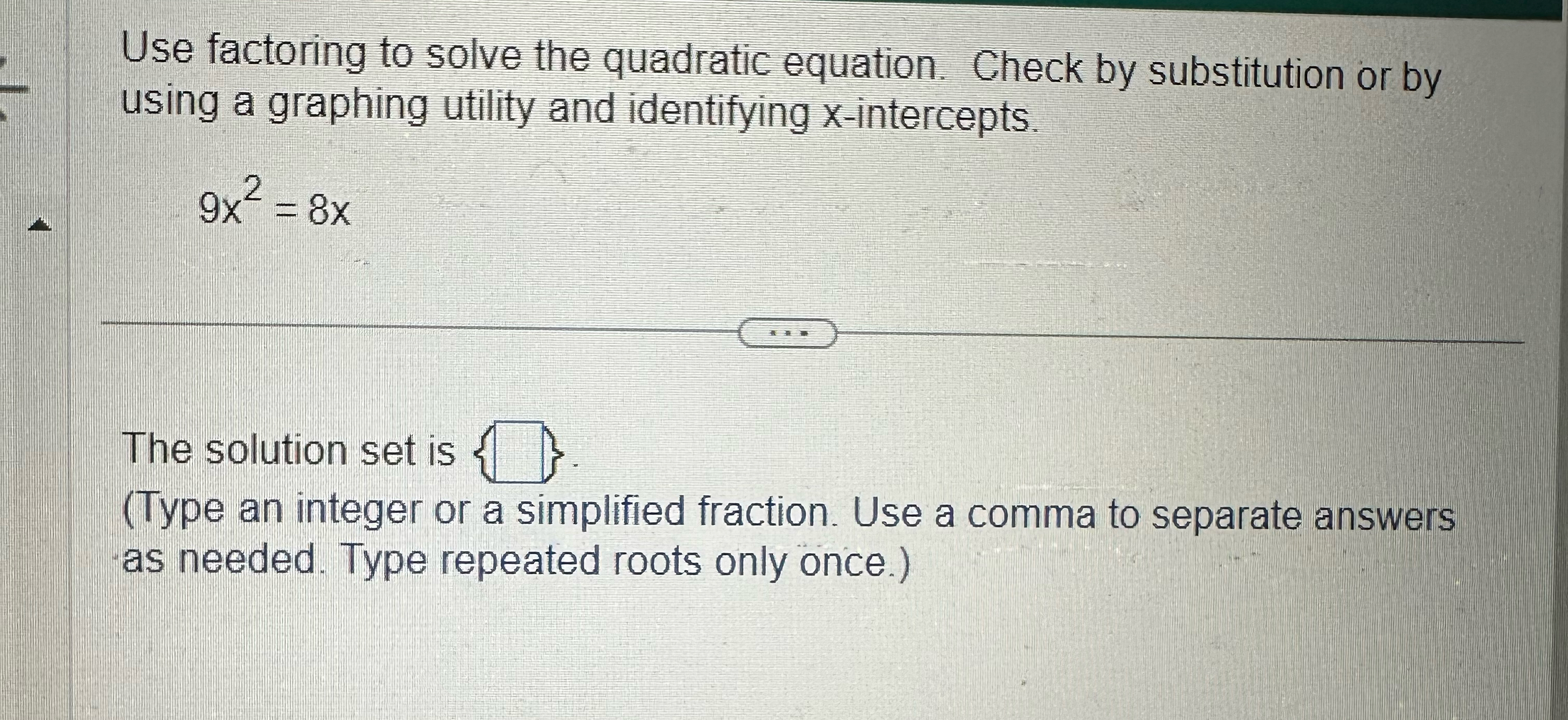 Solved Use factoring to solve the quadratic equation. Check | Chegg.com