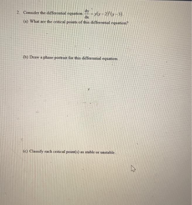 Solved Consider the differential equation dxdy=y(y−2)2(y−3). | Chegg.com