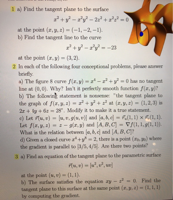 Solved 1 a) Find the tangent plane to the surface x2 + y2 - | Chegg.com
