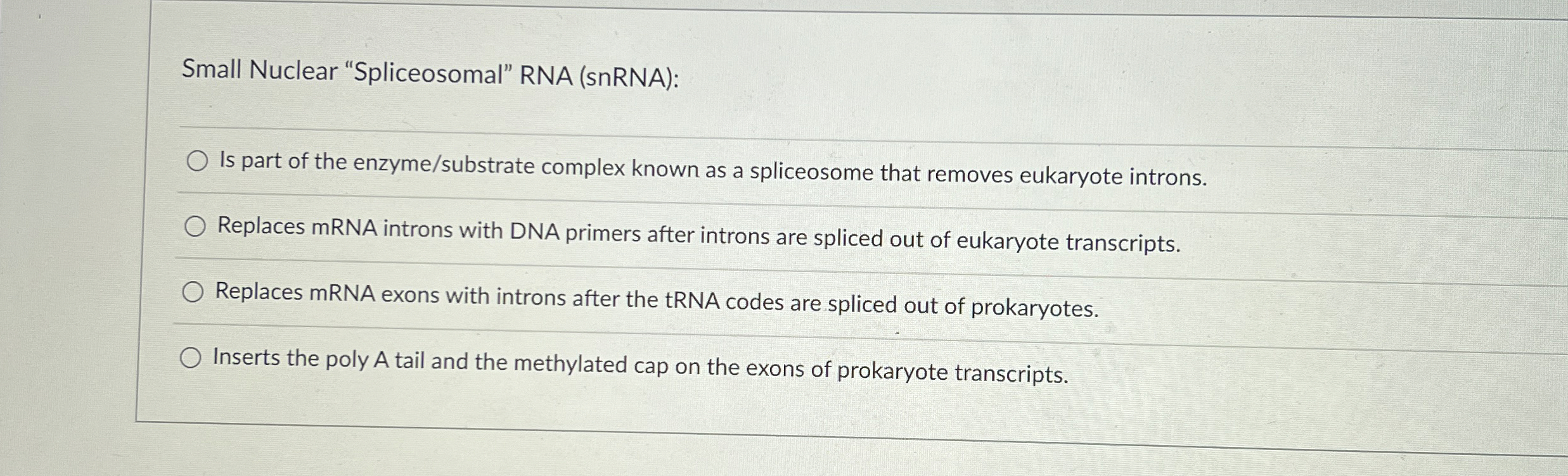 Solved Small Nuclear "Spliceosomal" RNA (snRNA):Is part of | Chegg.com