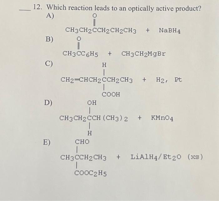 Solved 12. Which reaction leads to an optically active | Chegg.com