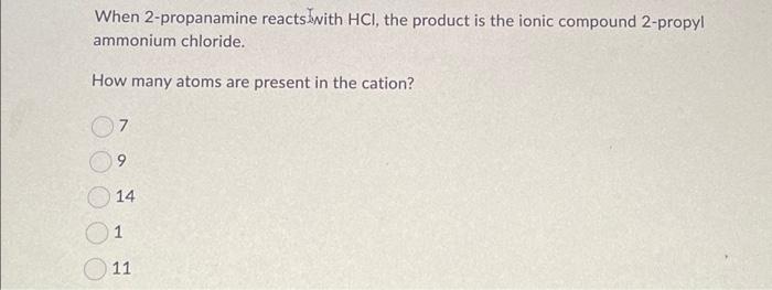 Solved When 2-propanamine reacts with HCI, the product is | Chegg.com