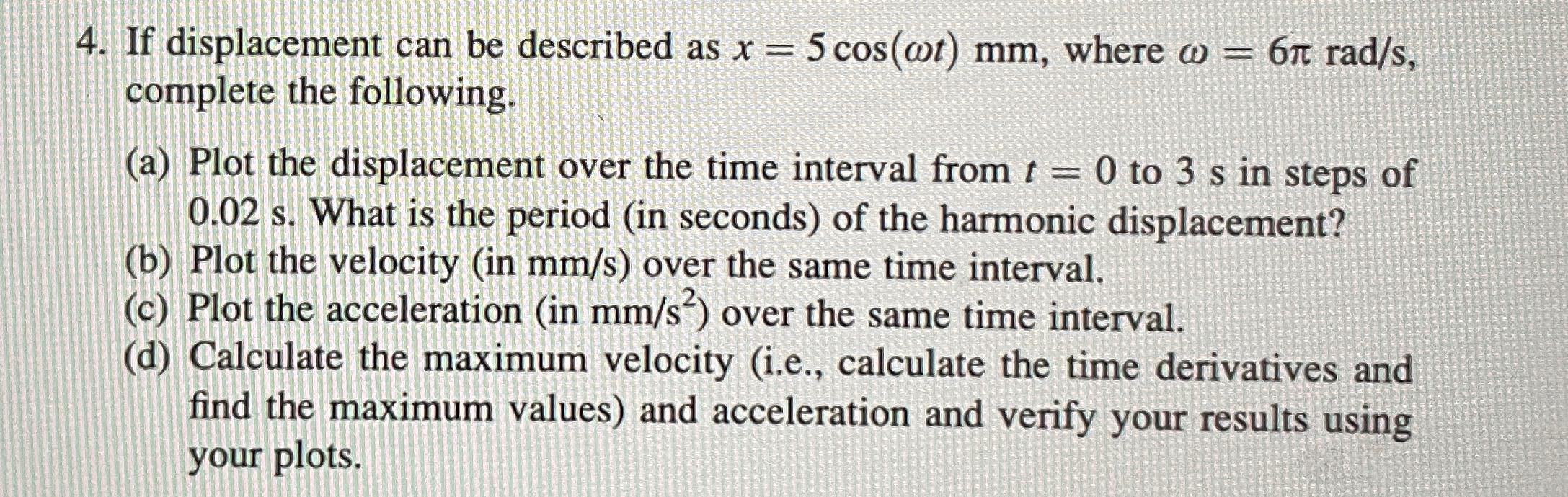 Solved If displacement can be described as x=5cos(\\\\omega | Chegg.com