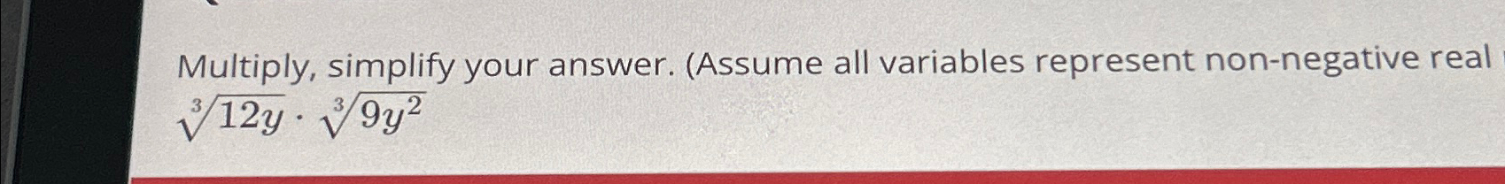 Solved Multiply, simplify your answer. (Assume all variables | Chegg.com Solved Multiply, simplify your answer. (Assume all variables | Chegg.com