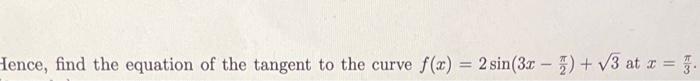 Solved lence, find the equation of the tangent to the curve | Chegg.com