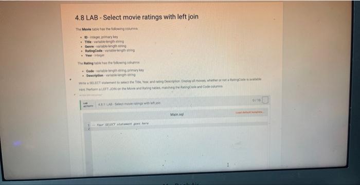 4.8 LAB - Select movie ratings with left join * 13 | Chegg.com 4.8 LAB - Select movie ratings with left join * 13 | Chegg.com
