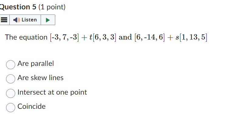 Solved Question 5 (1 ﻿point)The equation [-3,7,-3]+t[6,3,3] | Chegg.com