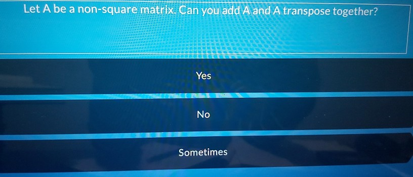 Solved Let A be a non-square matrix. Can you add A and A | Chegg.com