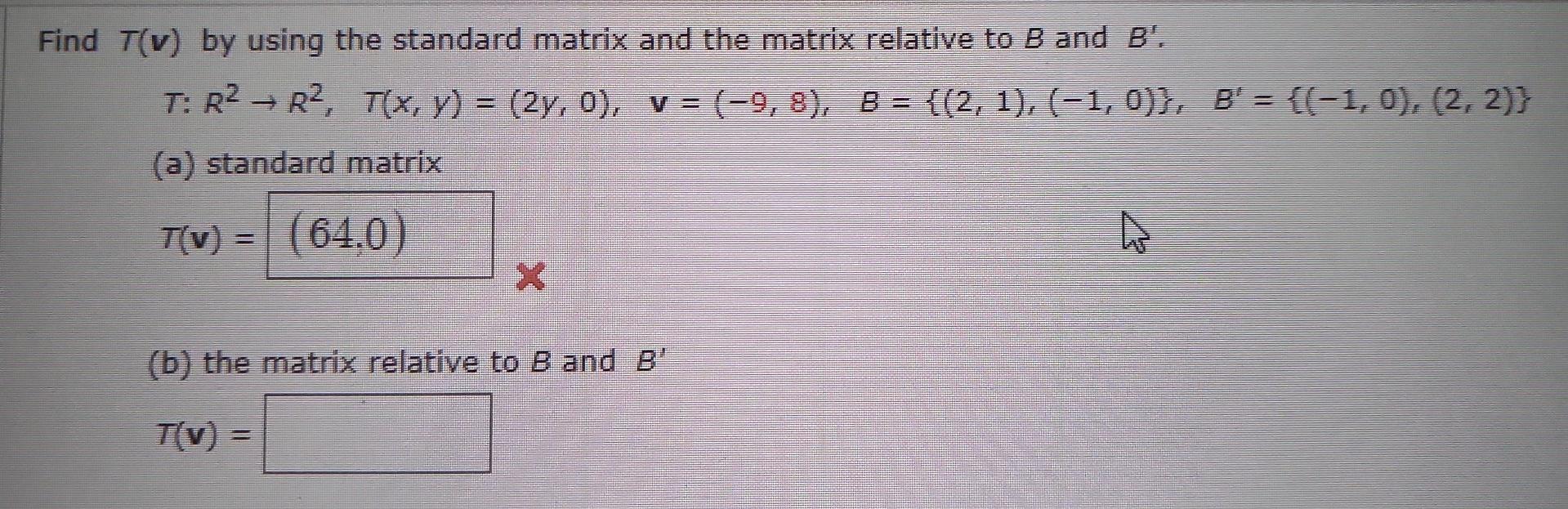Solved Find T(v) by using the standard matrix and the matrix | Chegg.com