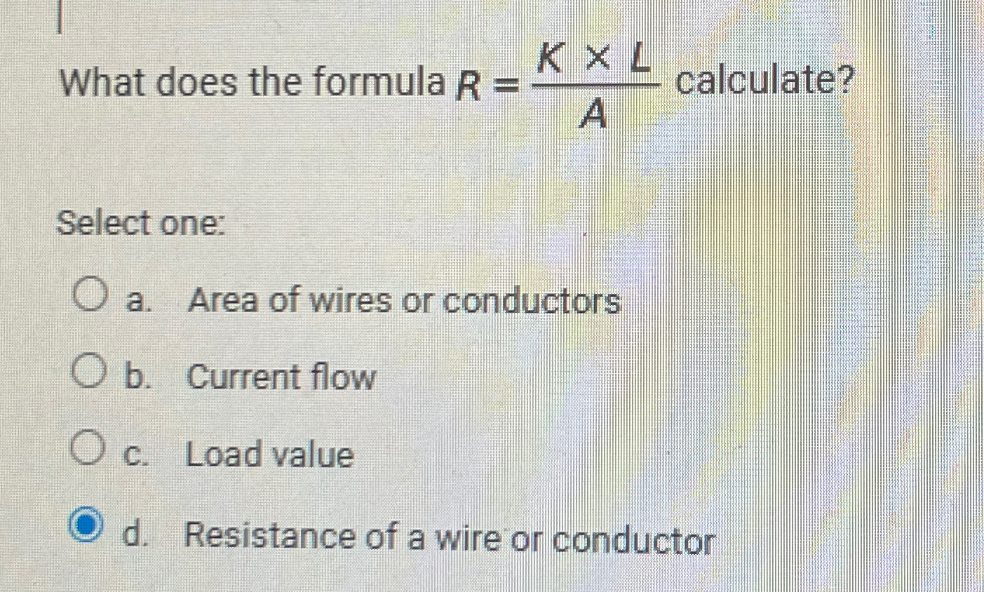 Solved What does the formula R=K×LA ﻿calculate?Select one:a. | Chegg.com