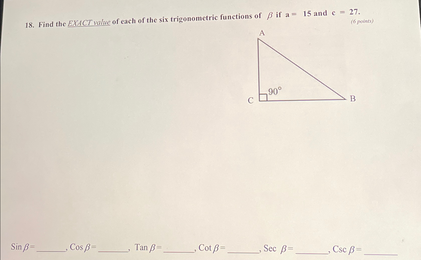 Solved Find the EXACT value of each of the six trigonometric | Chegg.com