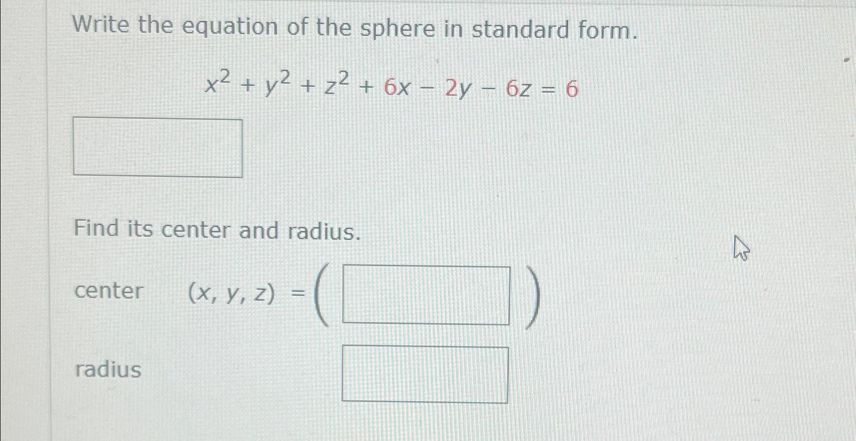 Solved Write the equation of the sphere in standard | Chegg.com
