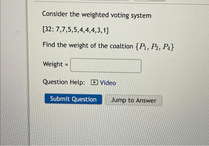 Solved Consider the weighted voting system [32: | Chegg.com