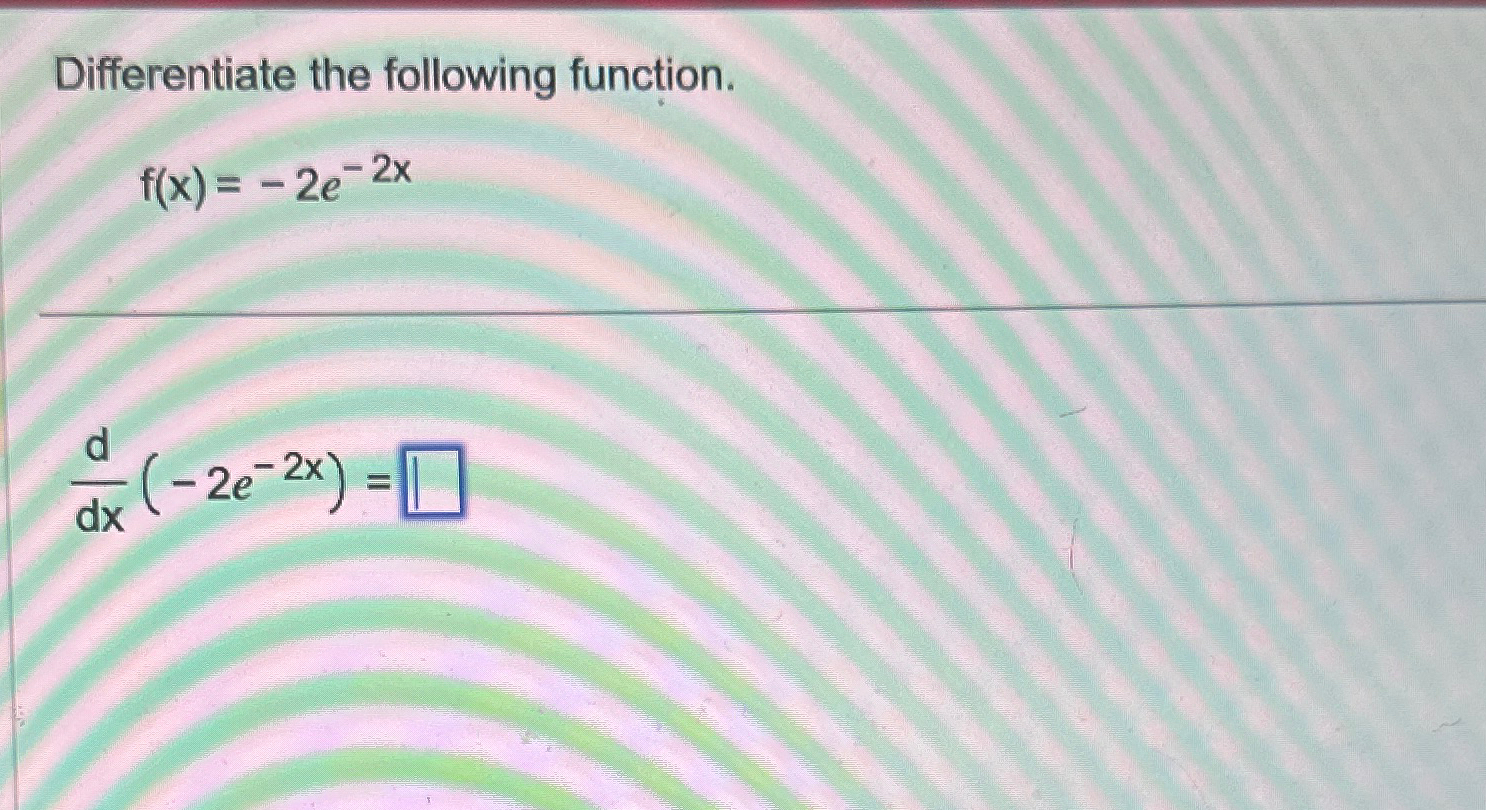 Solved Differentiate the following | Chegg.com