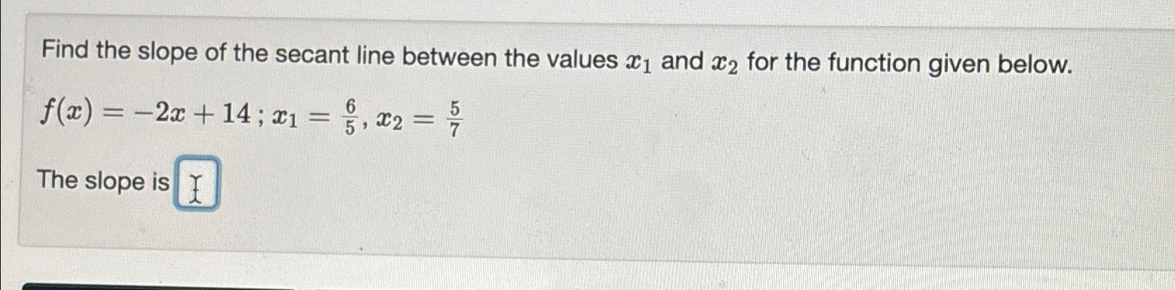 Find the slope of the secant line between the values | Chegg.com