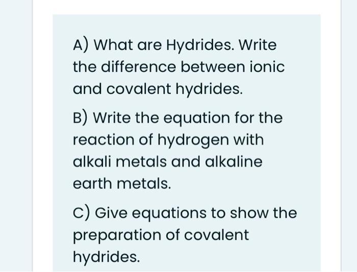 Solved A) What are Hydrides. Write the difference between | Chegg.com