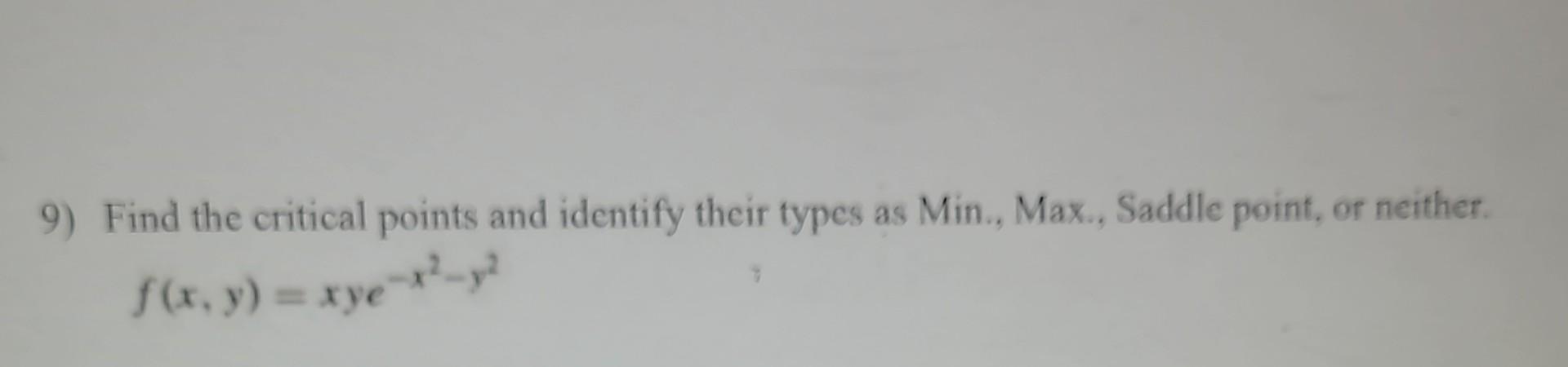 Solved 9) Find the critical points and identify their types | Chegg.com