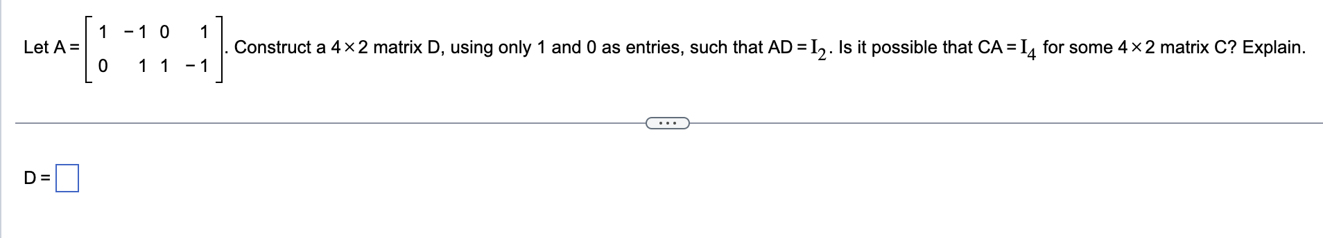 Solved Let A=[1-101011-1]. ﻿Construct a 4×2 ﻿matrix D, | Chegg.com