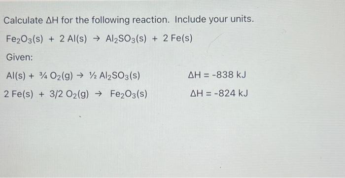 [Solved]: Calculate H for the following reaction. Include y