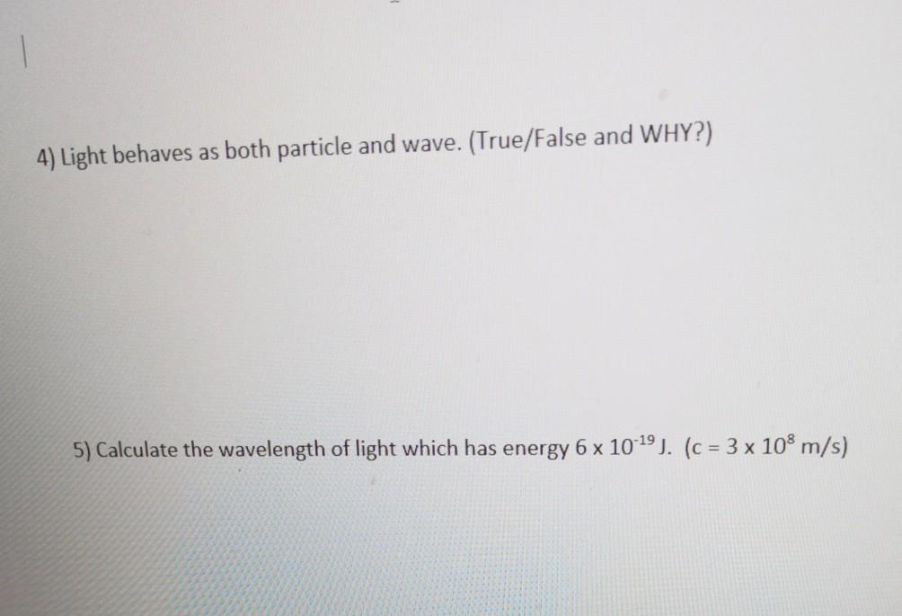 Solved 4) Light behaves as both particle and wave. | Chegg.com
