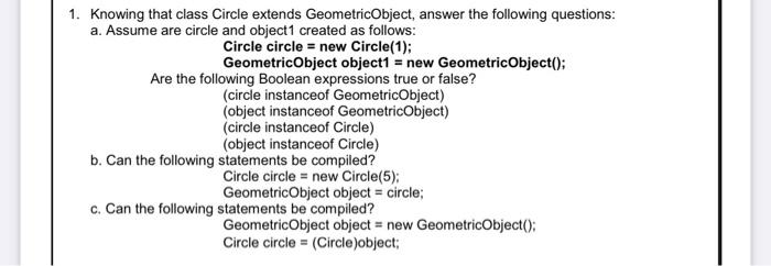 Solved 1 Knowing That Class Circle Extends Geometricobject