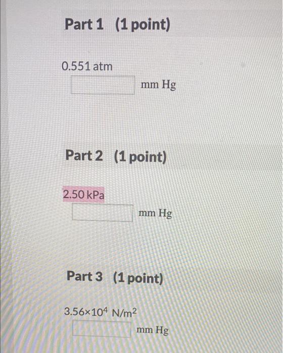 Solved Part 1 (1 point) 0.551 atm mm Hg Part 2 (1 point) | Chegg.com