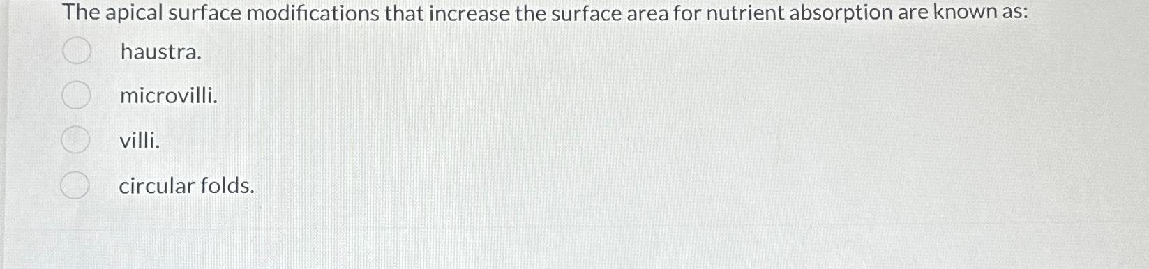 Solved The apical surface modifications that increase the | Chegg.com