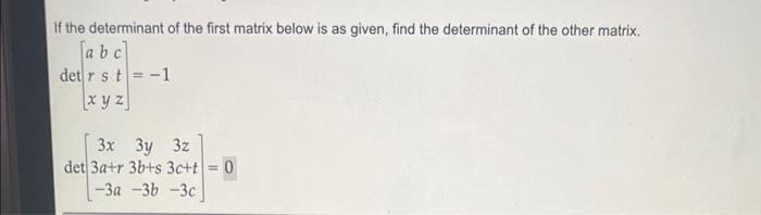 Solved If the determinant of the first matrix below is as | Chegg.com