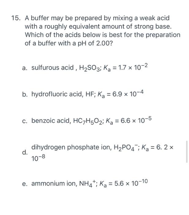 Solved 15. A buffer may be prepared by mixing a weak acid | Chegg.com