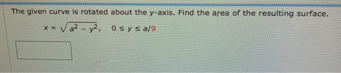 Solved The given curve is rotated about the y-axis. Find the | Chegg.com