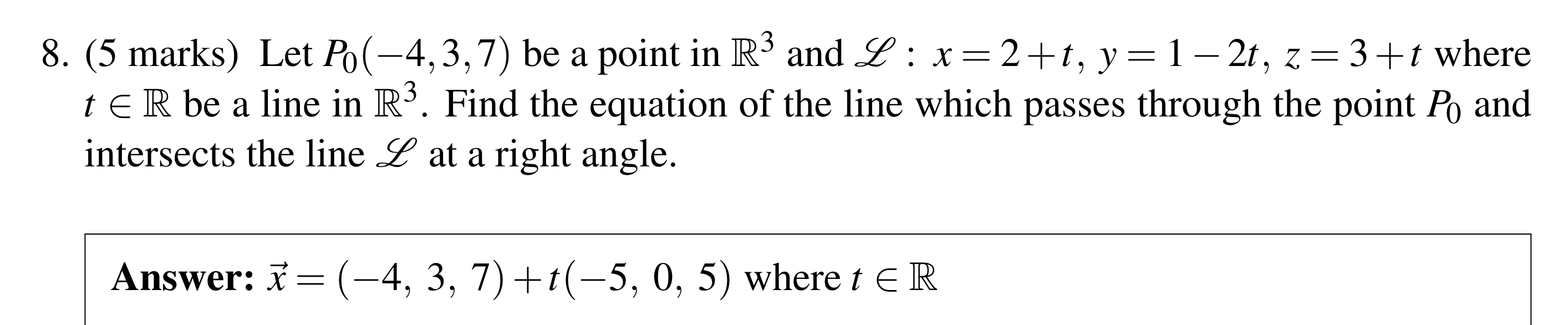 Solved (5 marks) Let P0(-4,3,7) be a point in R3 and | Chegg.com Solved (5 marks) Let P0(-4,3,7) be a point in R3 and | Chegg.com