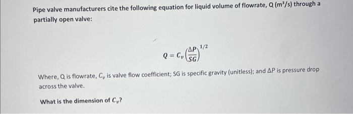 Solved Pipe valve manufacturers cite the following equation | Chegg.com