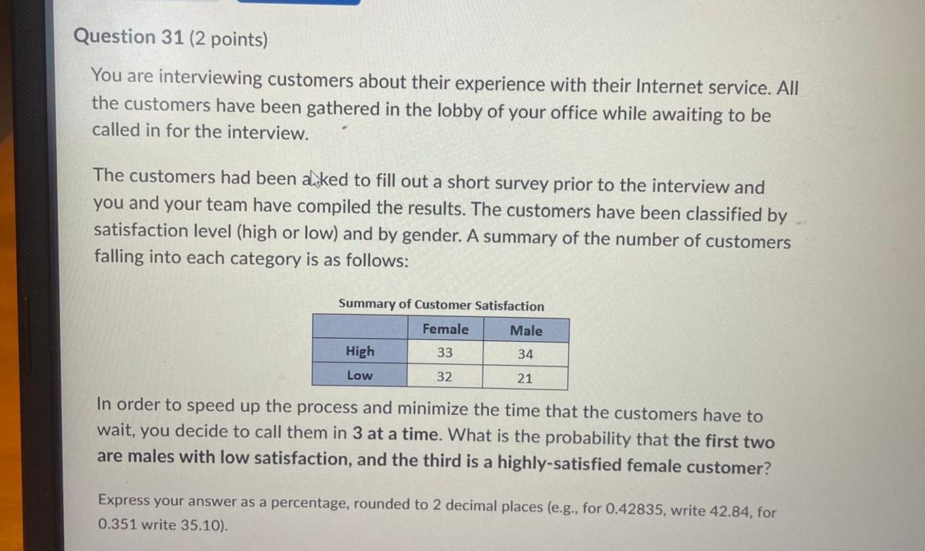 Solved Question 31 (2 ﻿points)You are interviewing customers | Chegg.com