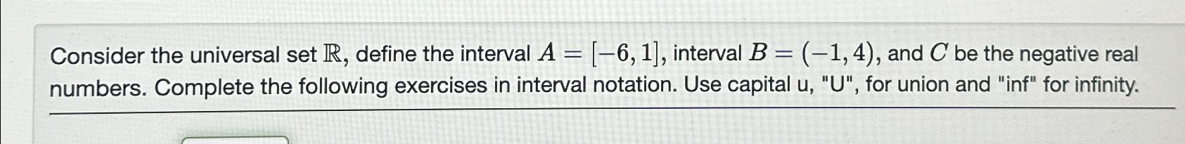 Solved Consider the universal set R, ﻿define the interval | Chegg.com