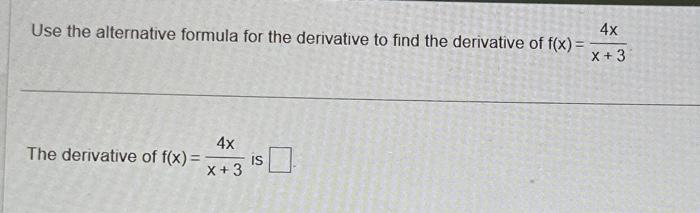 Solved Use the alternative formula for the derivative to | Chegg.com