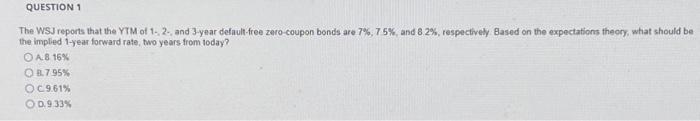 Solved QUESTION 1 The WSJ reports that the YTM of 1-, 2-, | Chegg.com