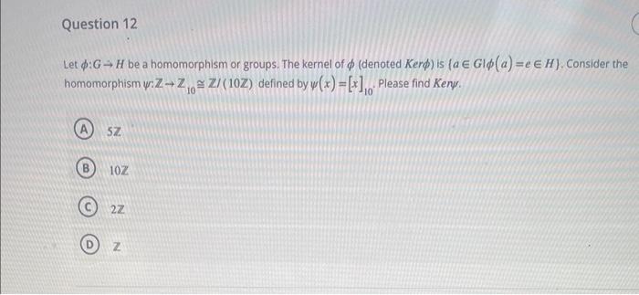 Solved Consider the group Z12≅Z/(12Z). Please determine the | Chegg.com