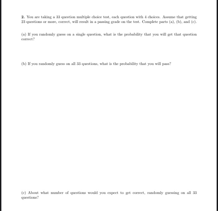Solved 2. You are taking a 33 question multiple choice test, | Chegg.com