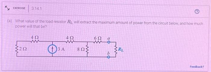 Solved EXERCISE 3.14.1 (a) What value of the load resistor | Chegg.com Solved EXERCISE 3.14.1 (a) What value of the load resistor | Chegg.com